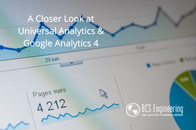 A Closer Look at Universal Analytics & Google Analytics 4 - BCS Engineering