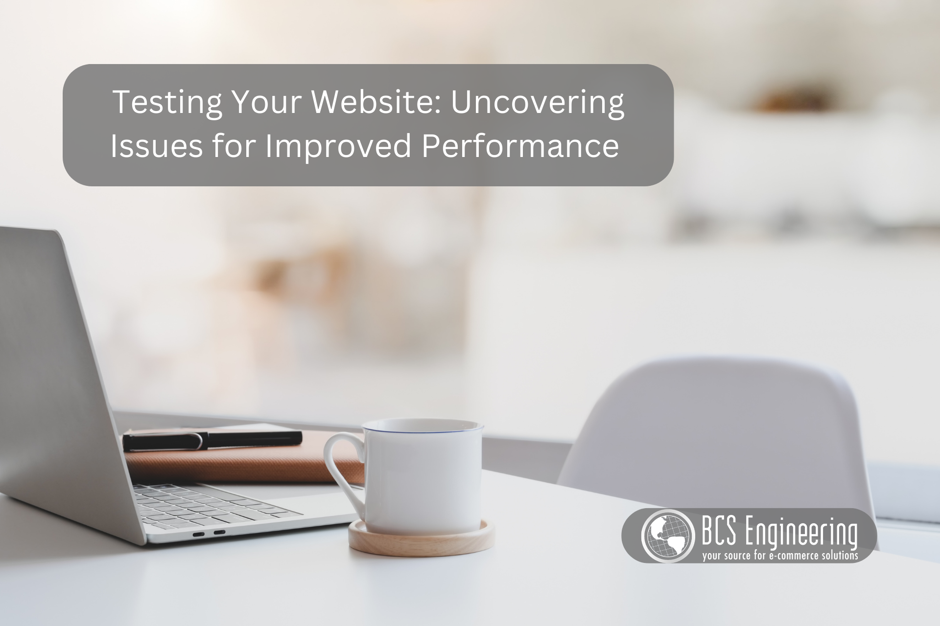 Testing Your Website: Uncovering Issues for Improved Performance - BCS ...