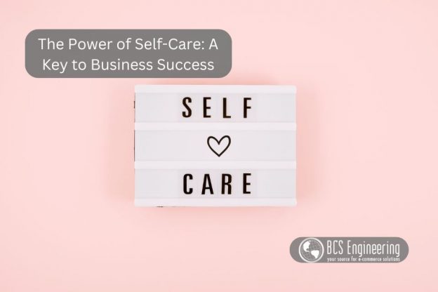The Power of Self-Care: A Key to Business Success - BCS Engineering