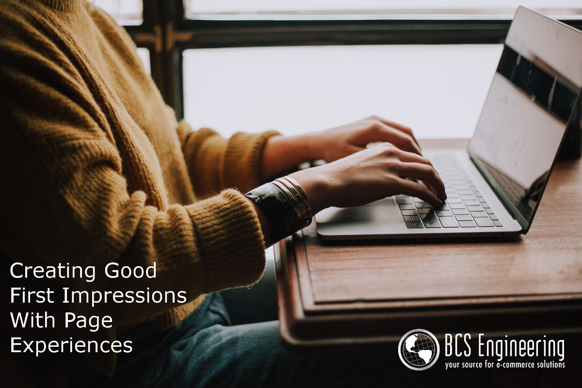 Creating Good First Impressions with Page Experiences - BCS Engineering