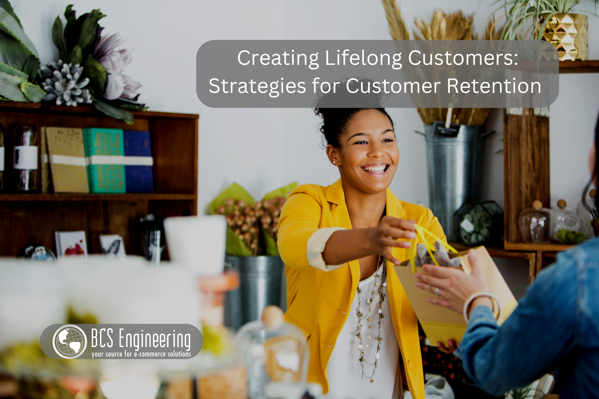 Creating Lifelong Customers: Strategies for Customer Retention - BCS ...