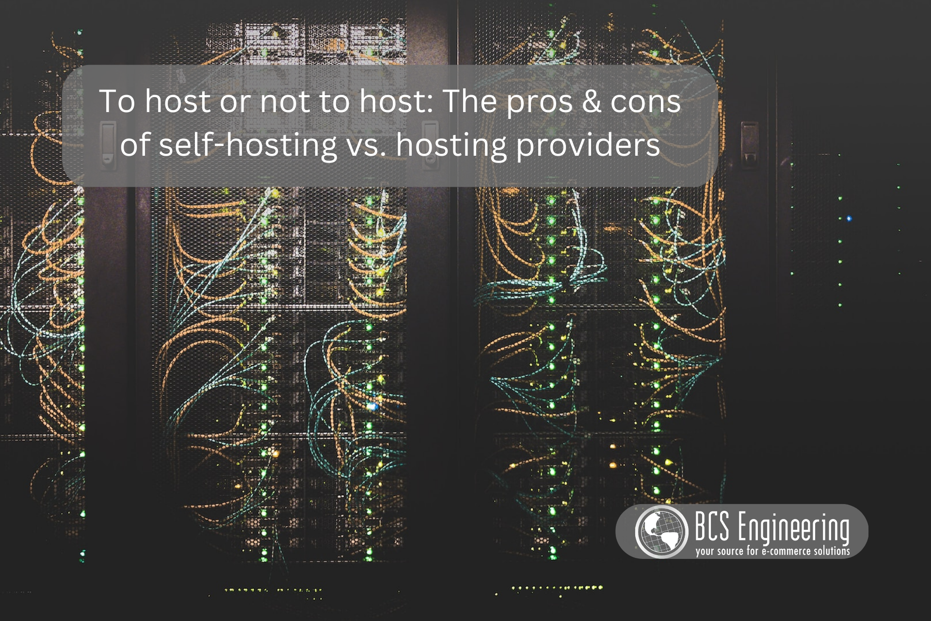 To host or not to host: The pros & cons of self-hosting vs. hosting ...