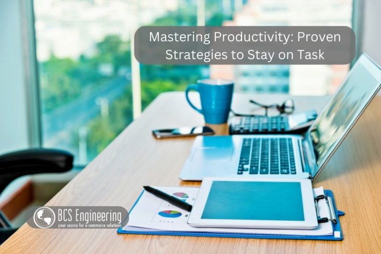 Mastering Productivity: Proven Strategies to Stay on Task - BCS Engineering